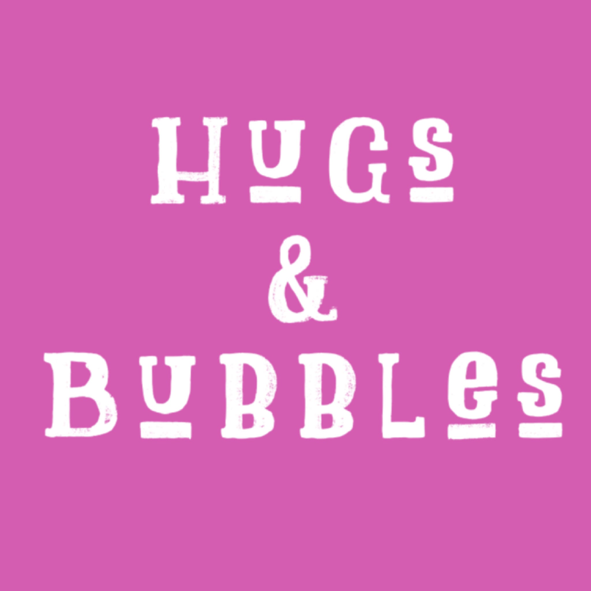 About | Hugs & Bubbles